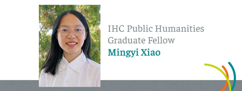 Mingyi Xiao - Interdisciplinary Humanities Center UCSB